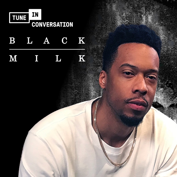 TuneIn Conversation: Black Milk