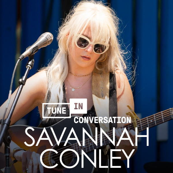 TuneIn Conversation: Savannah Conley